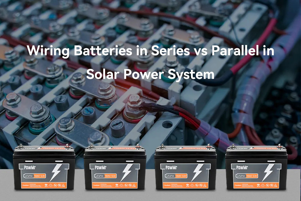 Batteries in Series vs Parallel: What You Need to Know – PowMr