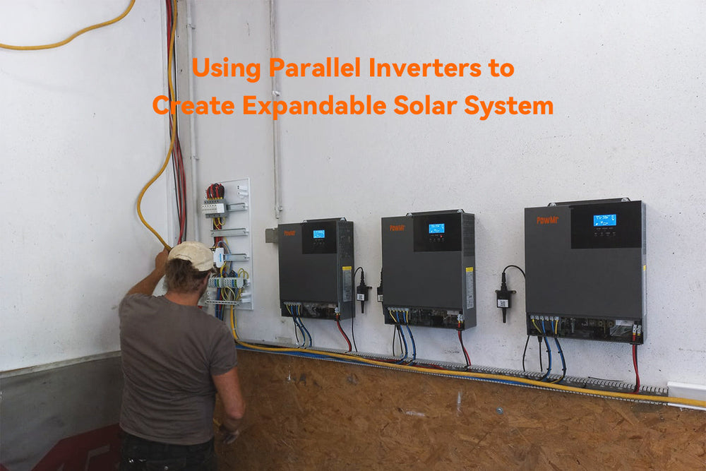 Parallel Inverters to Create Expandable Solar System – PowMr